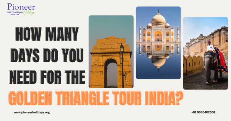 How Many Days Do You Need for the Golden Triangle Tour India